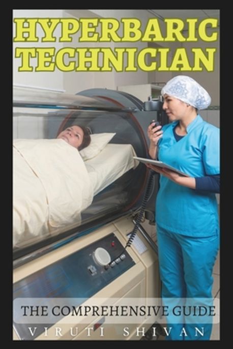 Hyperbaric Technician - The Comprehensive Guide | Shivan, Viruti - 교보문고