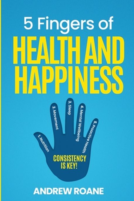 5 Fingers of Health and Happiness | RoAne, Andrew - 교보문고