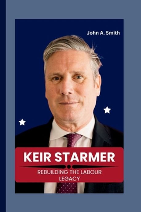Keir Starmer | A. Smith, John - 교보문고