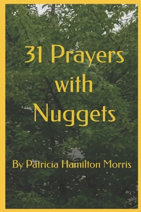 31 Prayers with Nuggets | Hamilton Morris, Patricia - 교보문고