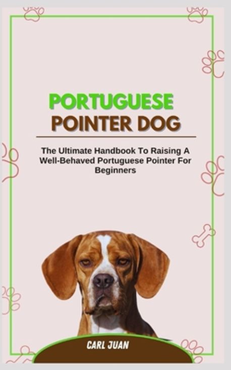 Portuguese Pointer Dog | Juan, Carl - 교보문고