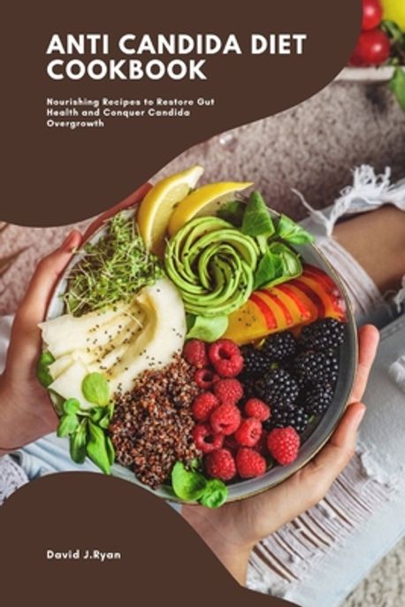 Anti candida diet cookbook | Ryan, David J. - 교보문고