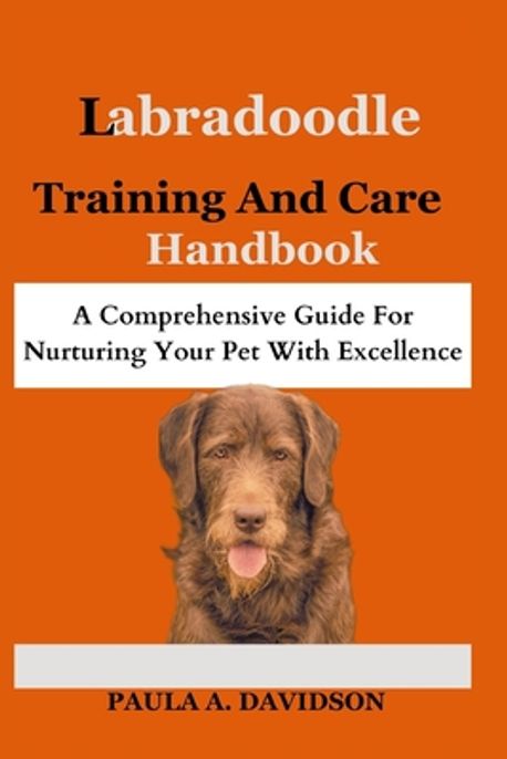 Labradoodle Training and Care Handbook | Davidson, Paula A. - 교보문고