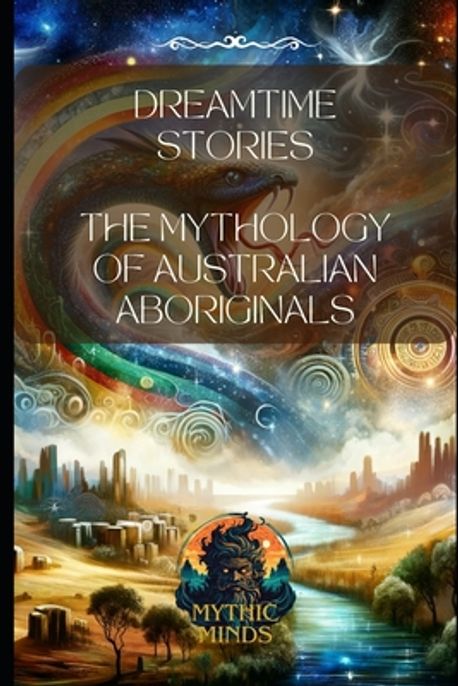 Dreamtime Stories | Minds, Mythic - 교보문고