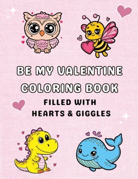 Be My Valentine Coloring Book | Parker, Shannon - 교보문고