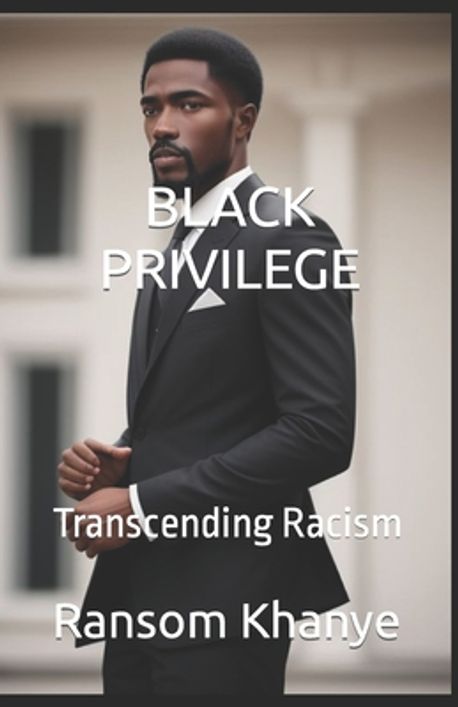 Black Privilege | Khanye, Ransom - 교보문고