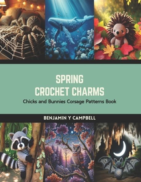 Spring Crochet Charms | Campbell, Benjamin Y. - 교보문고