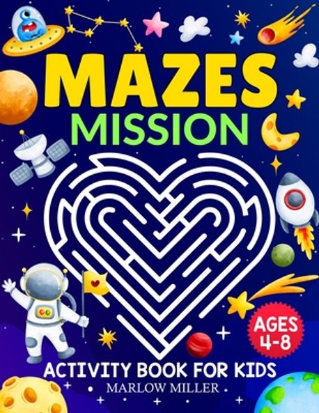 Mazes Mission Activity Book for Kids Ages 4-8 | Miller, Marlow - 교보문고