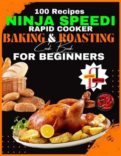 Ninja Speedi Rapid Cooker Baking & Roasting CookBook for Beginners ...