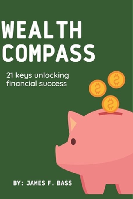 The wealth compass | F. Bass, James - 교보문고