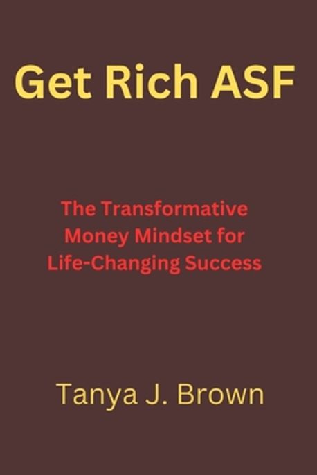 Get Rich ASF | Brown, Tanya J. - 교보문고