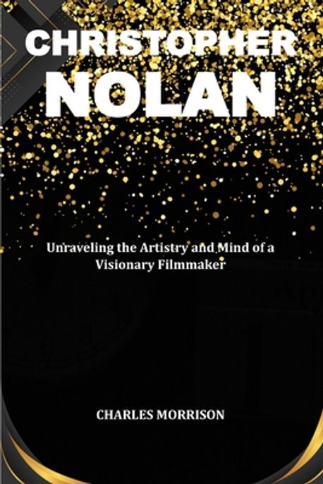 Christopher Nolan | Charles Morrison, Charles - 교보문고
