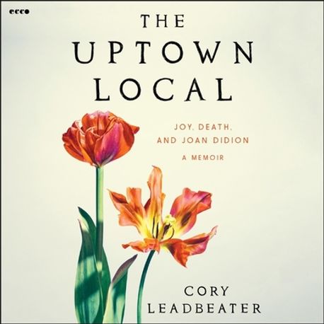 The Uptown Local | Leadbeater, Cory - 교보문고