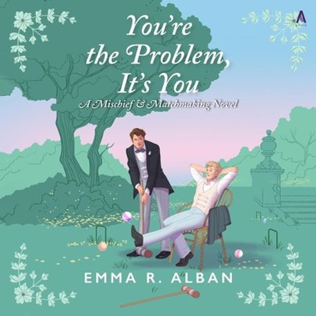 You're the Problem, It's You | Alban, Emma R. - 교보문고