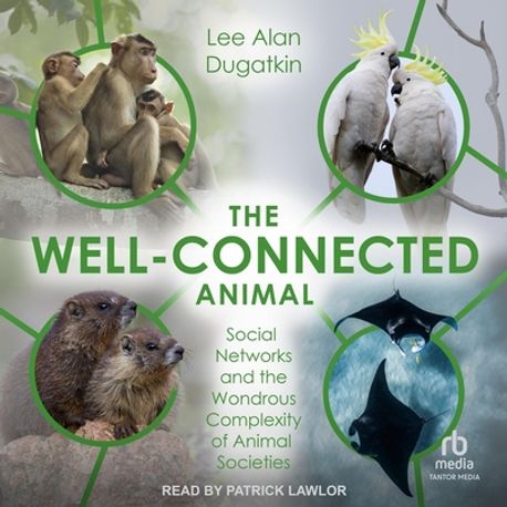The Well-Connected Animal | Dugatkin, Lee Alan - 교보문고