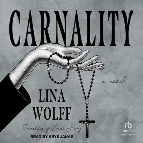 Carnality | Wolff, Lina - 교보문고