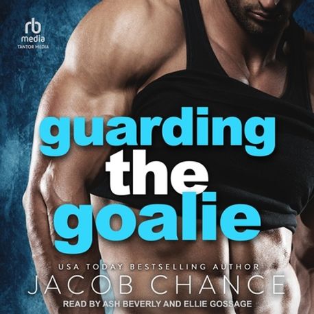 Guarding the Goalie | Chance, Jacob - 교보문고