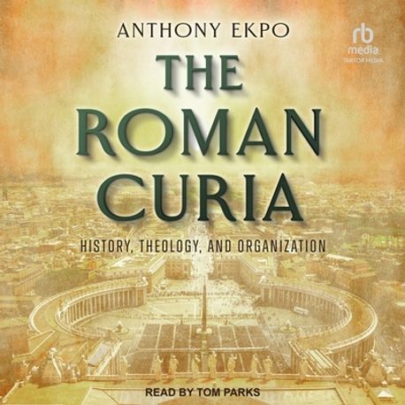 The Roman Curia | Ekpo, Anthony - 교보문고