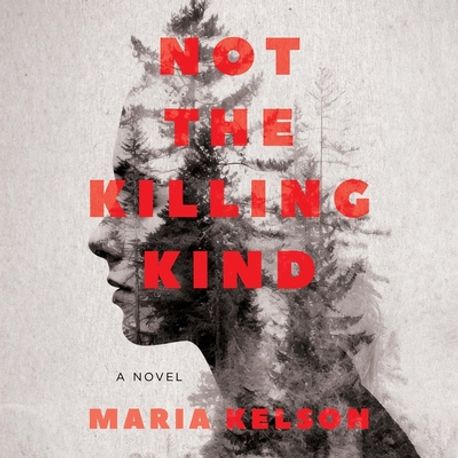Not the Killing Kind | Kelson, Maria - 교보문고