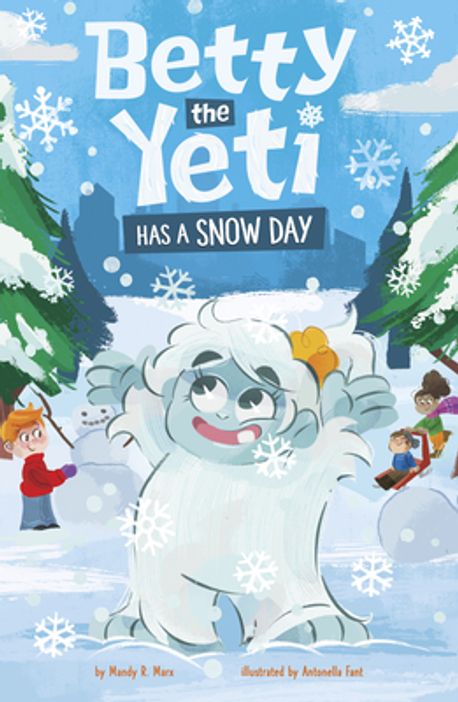 Betty the Yeti Has a Snow Day | Fant, Antonella - 교보문고