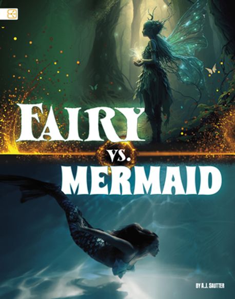 Fairy vs. Mermaid | Sautter, A. J. - 교보문고