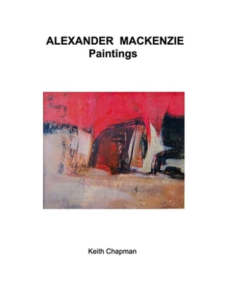 Alexander Mackenzie - paintings | Chapman, Keith - 교보문고