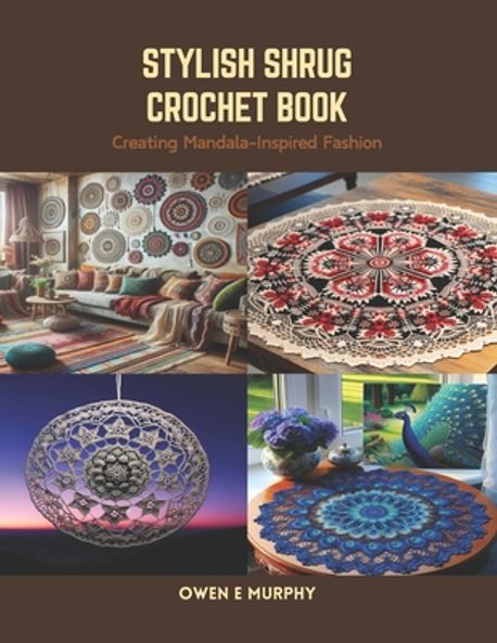 Stylish Shrug Crochet Book | Murphy, Owen E. - 교보문고