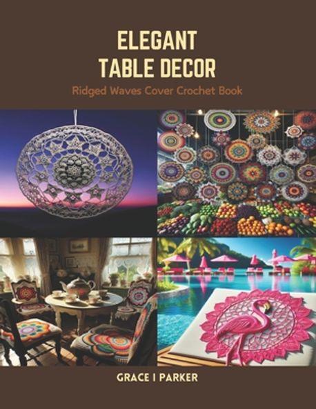 Elegant Table Decor | Parker, Grace I. - 교보문고