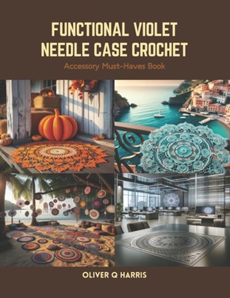 Functional Violet Needle Case Crochet | Harris, Oliver Q. - 교보문고