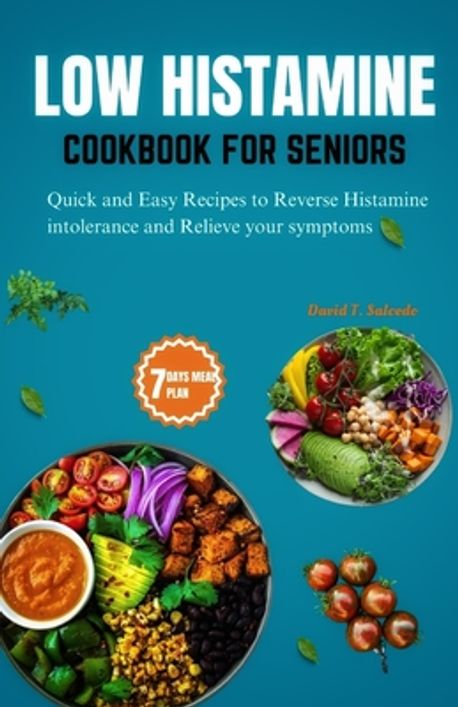 Low Histamine Cookbook for Seniors | Salcedo, David - 교보문고