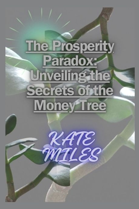 The Prosperity Paradox | Miles, Kate - 교보문고