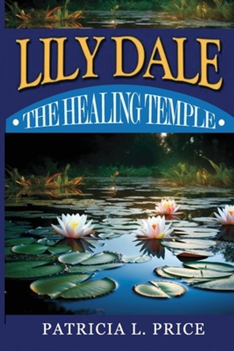 Lily Dale | Price, Patricia - 교보문고