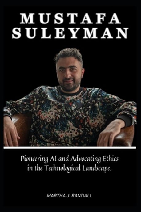 Mustafa Suleyman | J. Randall, Martha - 교보문고