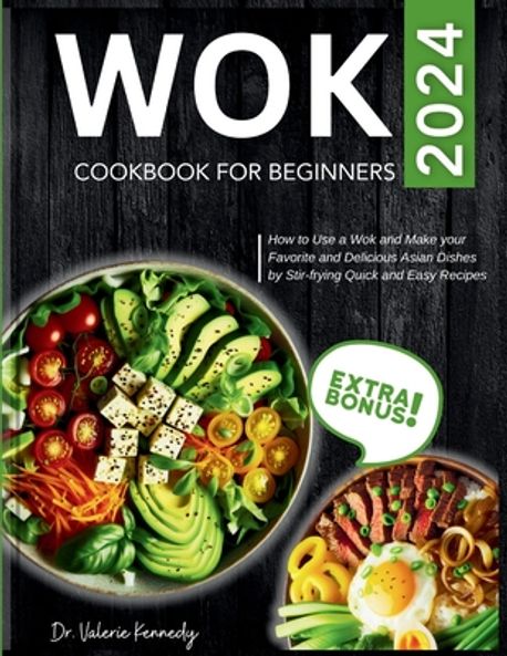 Wok Cookbook for Beginners 2024 | Kennedy, Valerie - 교보문고