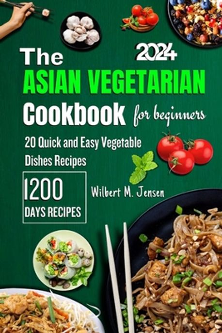 The Asian Vegetarian Cookbook for Beginners | M. Jensen, Wilbert - 교보문고
