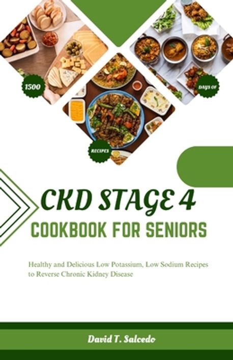 Ckd Stage 4 Cookbook for Seniors | Salcedo, David - 교보문고