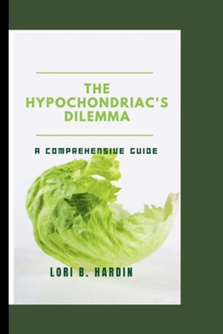 The Hypochondriac's Dilemma | B. Hardin, Lori - 교보문고