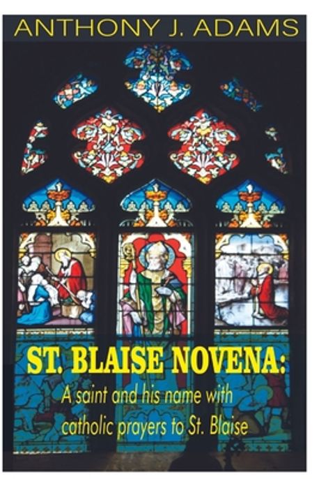 St. Blaise Novena | Adams, Anthony J. - 교보문고