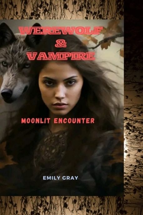 Werewolf & Vampire | Gray, Emily - 교보문고