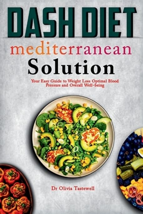 Dash Diet Mediterranean Solution | Tastewell, Olivia - 교보문고