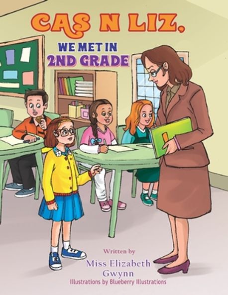 Cas N Liz, We Met in 2nd Grade | Illustrations, Blueberry - 교보문고