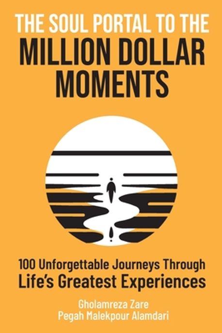 The Soul Portal to the Million Dollar Moments | Malekpour Alamdari ...