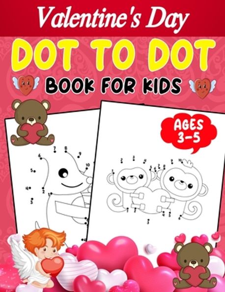 Valentine's Day Dot To Dot Book For Kids Ages 3-5 | M. Patton, William ...