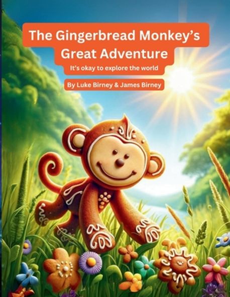 The Gingerbread Monkey's Great Adventure | Birney, Luke - 교보문고