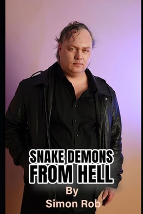 Snake Demons from Hell | Rob, Simon - 교보문고