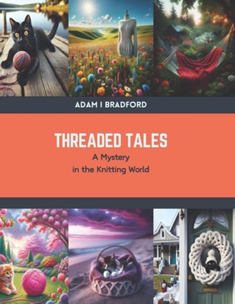 Threaded Tales | Bradford, Adam I. - 교보문고