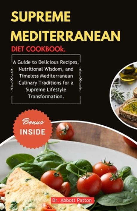 Supreme Mediterranean Diet Cookbook. | Patton, Abbott - 교보문고