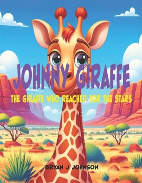 Johnny Giraffe | Johnson, Bryan J. - 교보문고