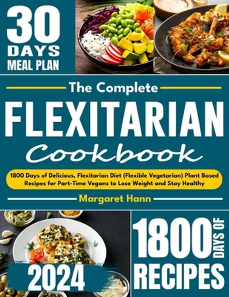 The Complete Flexitarian Cookbook | Hann, Margaret - 교보문고