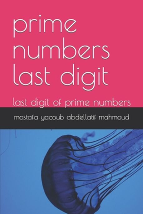 prime numbers last digit | Mahmoud, Mostafa Yacoub Abdellatif - 교보문고
